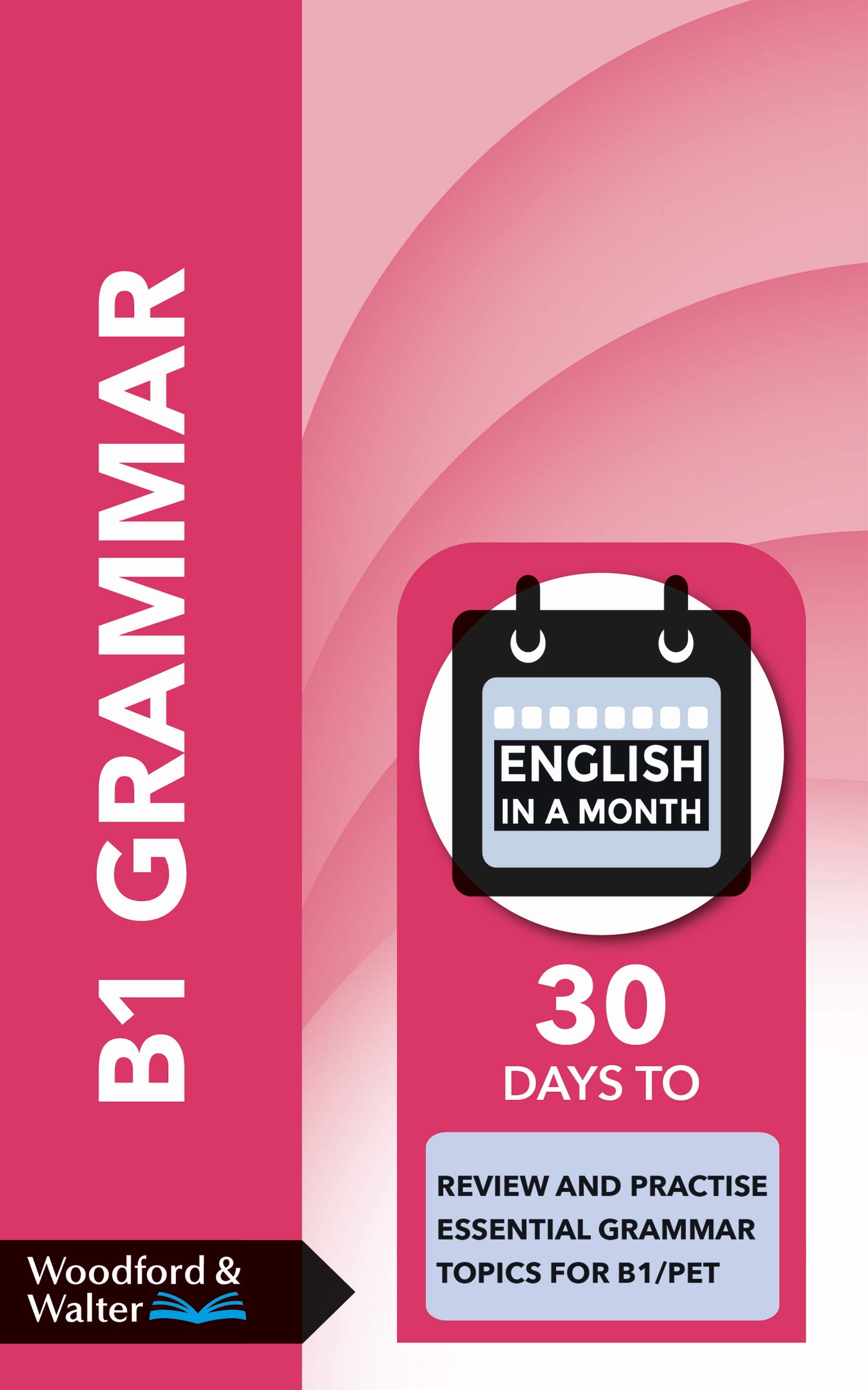 B1 Grammar: 30 days to review and practise essential grammar topics for ...