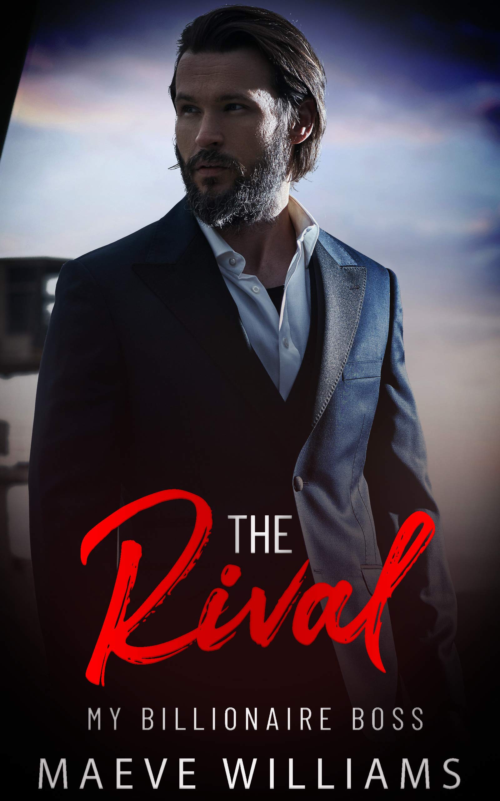 The Rival (My Billionaire Boss Book 1) by Maeve Williams | Goodreads