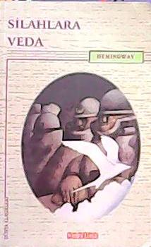 Silahlara Veda by Ernest Hemingway | Goodreads