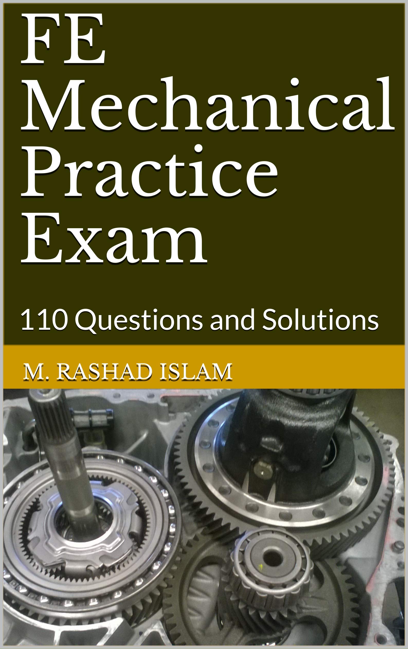 FE Mechanical Practice Exam - Set 1: 110 Questions and Solutions by M ...