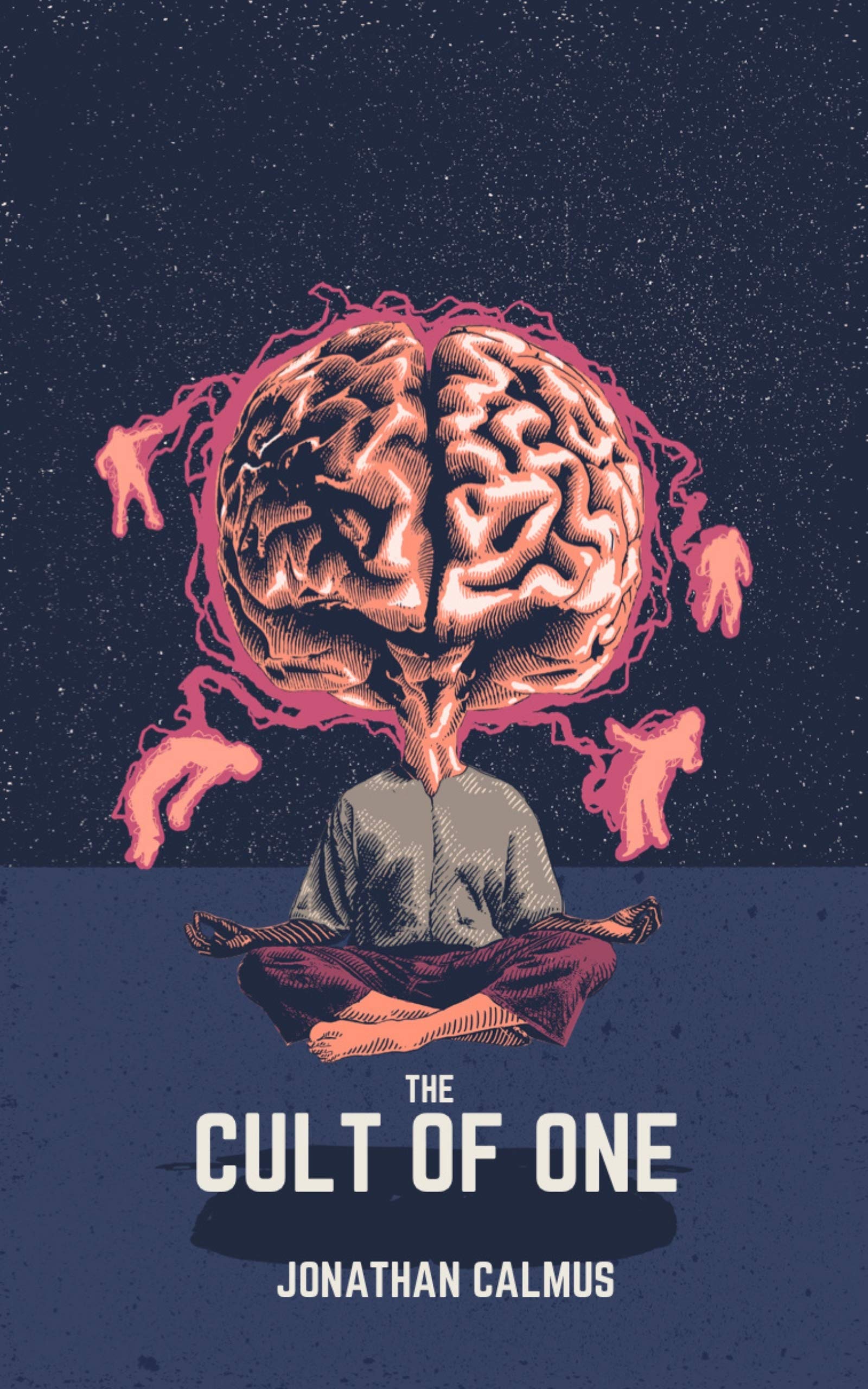 The Cult of One: Explorations on Belief Systems, Relationships and Self ...