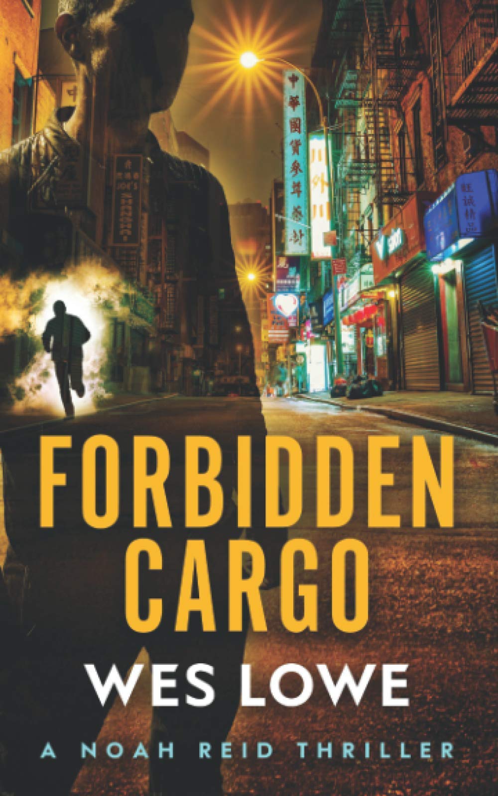 Forbidden Cargo (The Noah Reid Thrillers) by Wes Lowe | Goodreads