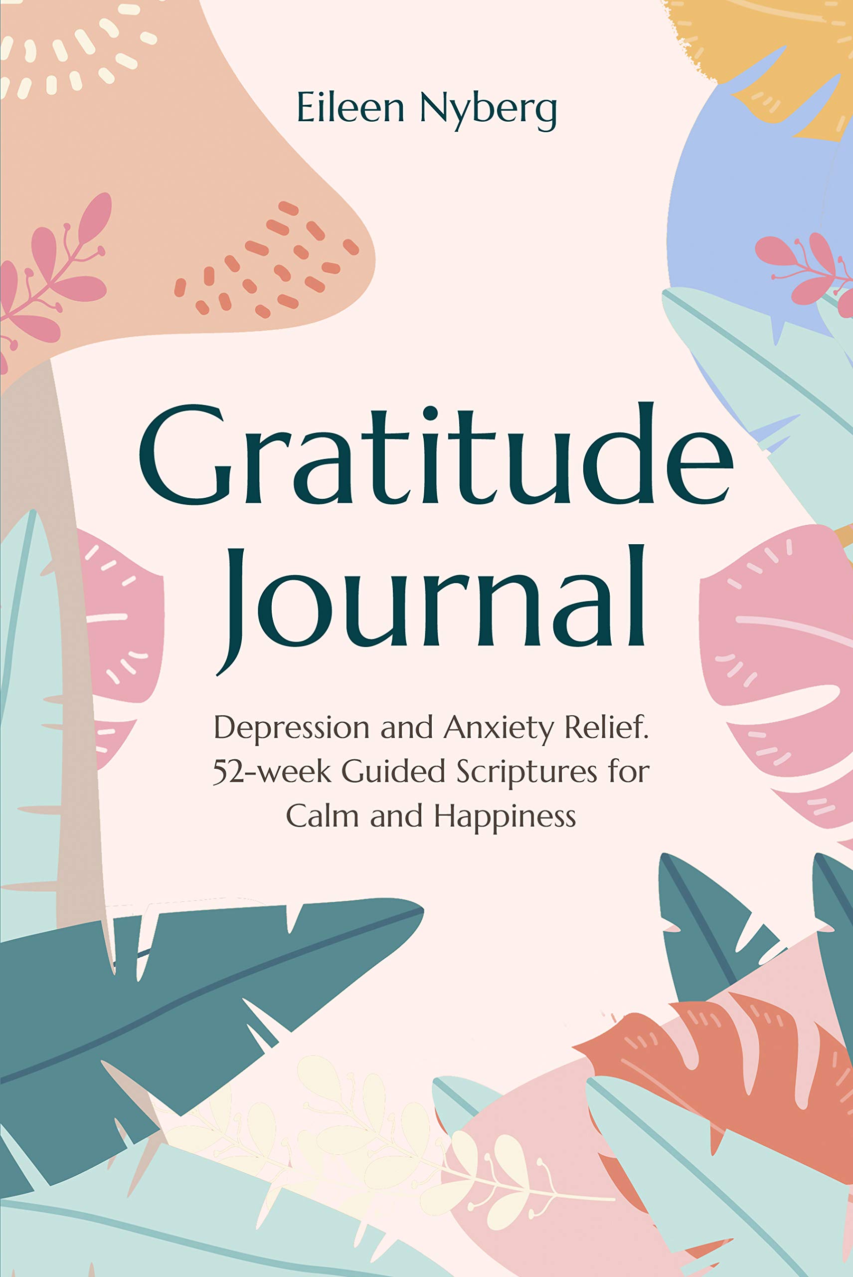 Gratitude Journal: Depression and Anxiety Relief, 52-Week Guided ...
