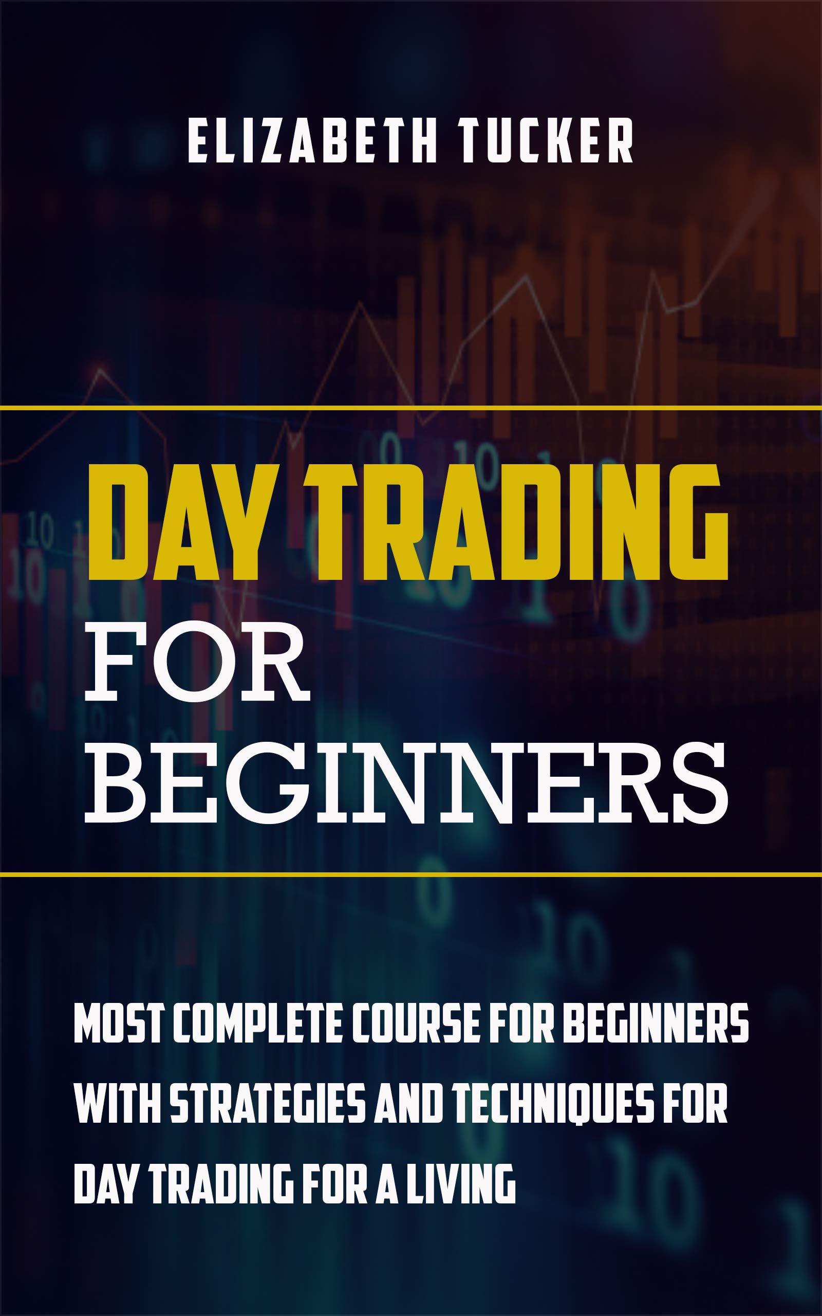 Day Trading For Beginners: Most Complete Course For Beginners With ...