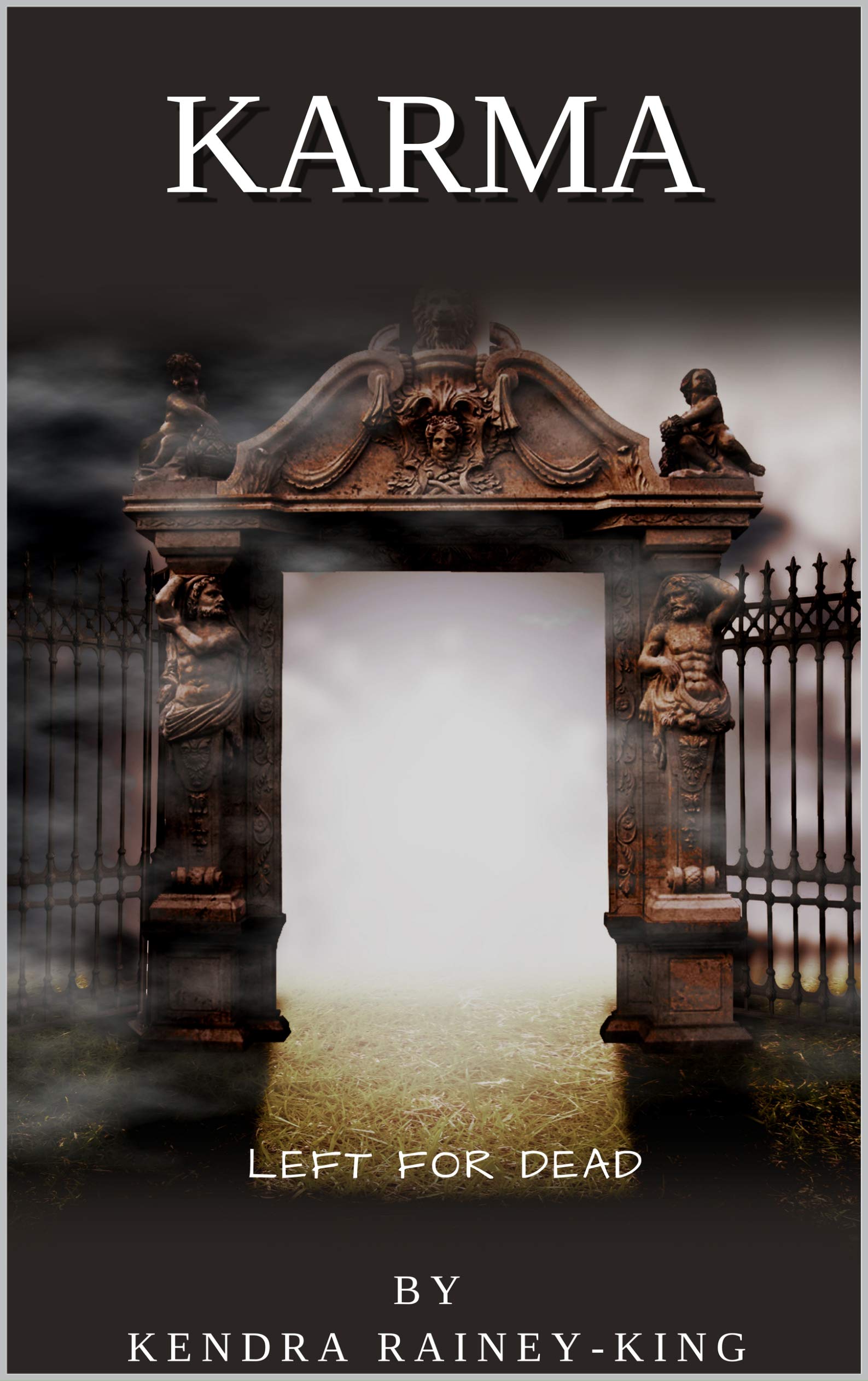 KARMA: Left For Dead by kendra Rainey-King | Goodreads