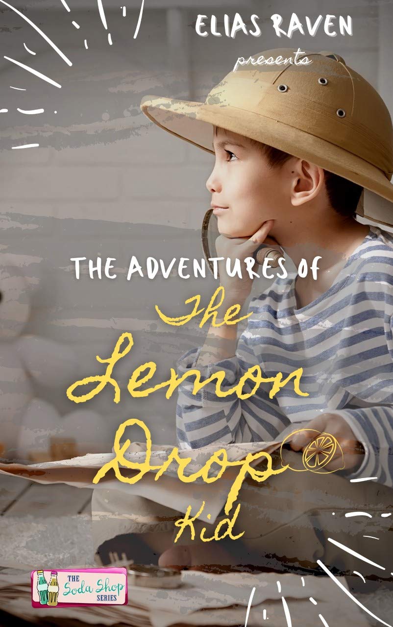 The Lemon Drop Kid: The Soda Shop Series Book 24 by Elias Raven | Goodreads