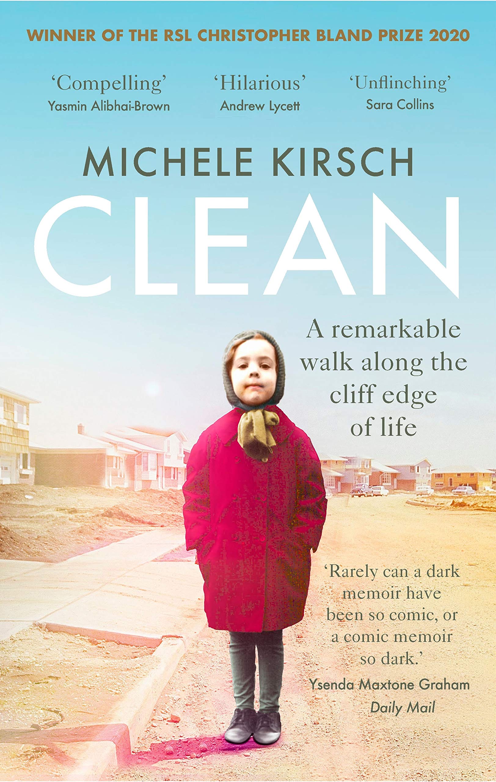 Clean: A remarkable walk along the cliff edge of life by Michele Kirsch | Goodreads