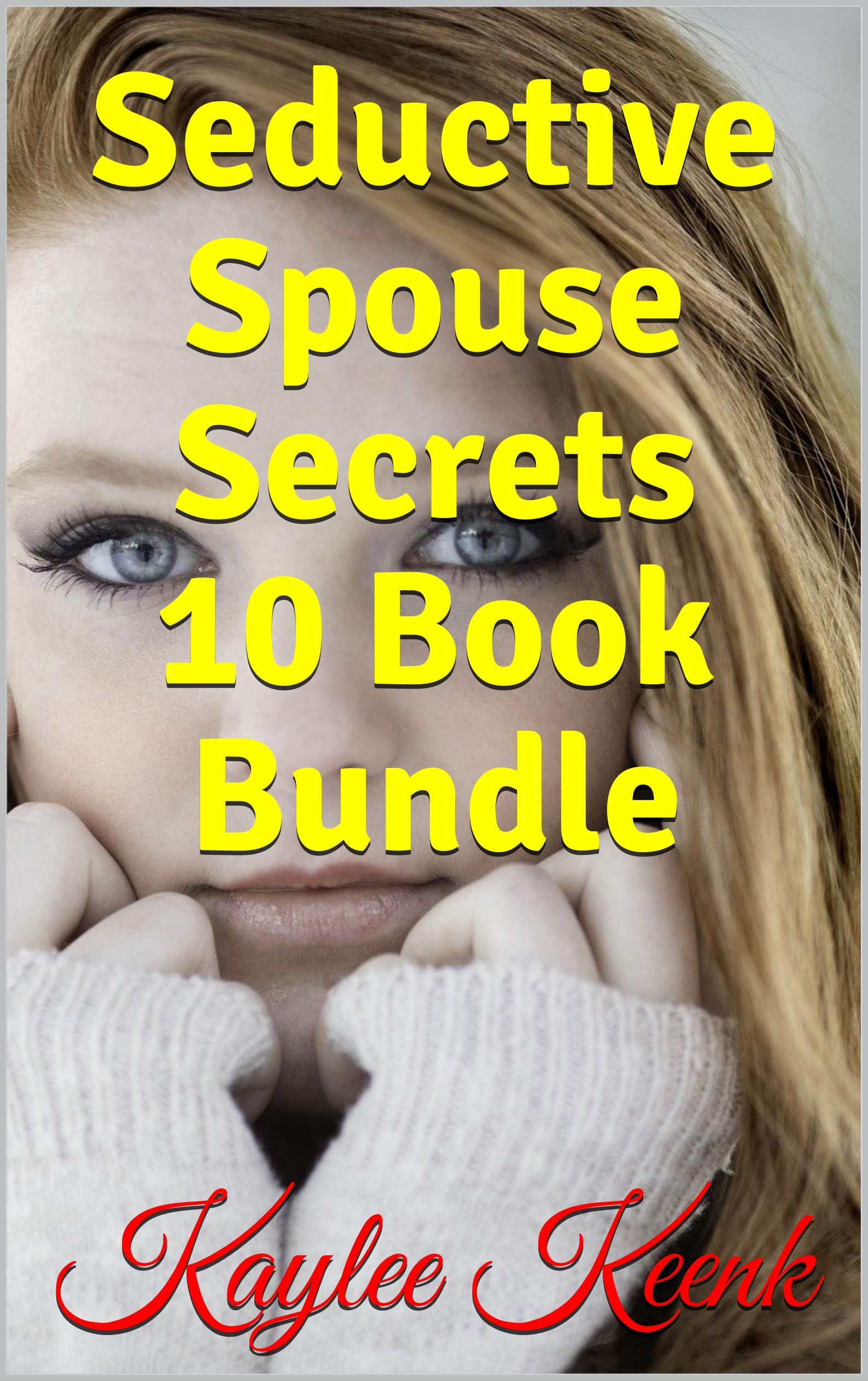 Seductive Spouse Secrets 10 Book Bundle by Kaylee Keenk | Goodreads