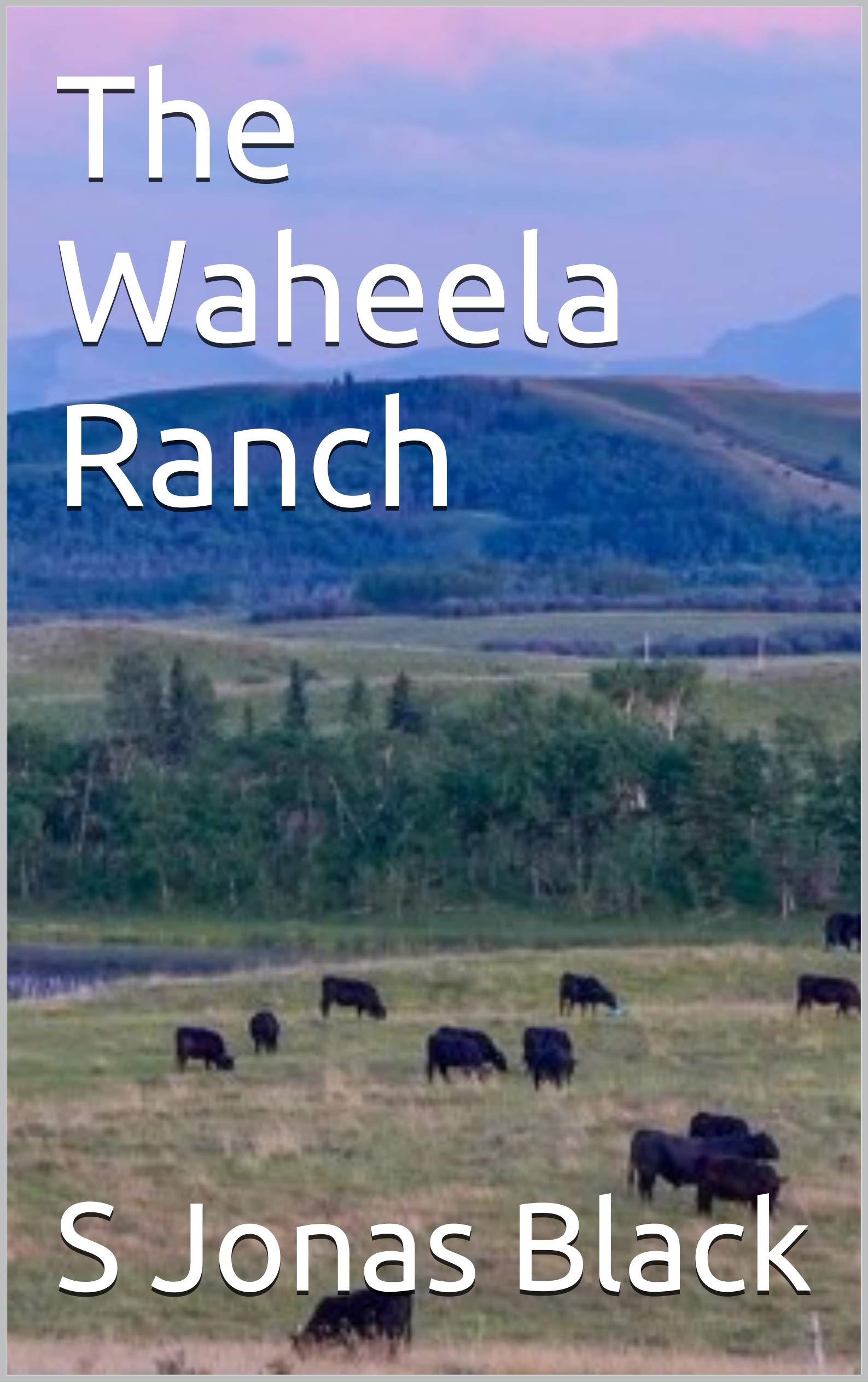 The Waheela Ranch by S. Jonas Black | Goodreads