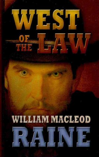 West of the Law by William MacLeod Raine | Goodreads