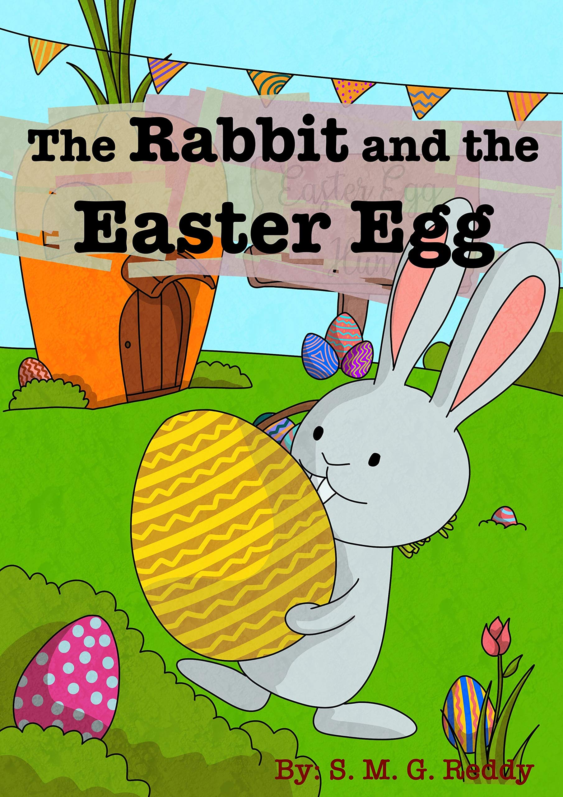 The Rabbit and the Easter Egg by S.M.G. Reddy | Goodreads