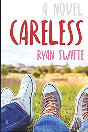 Careless: A Novel by Ryan Swifte | Goodreads