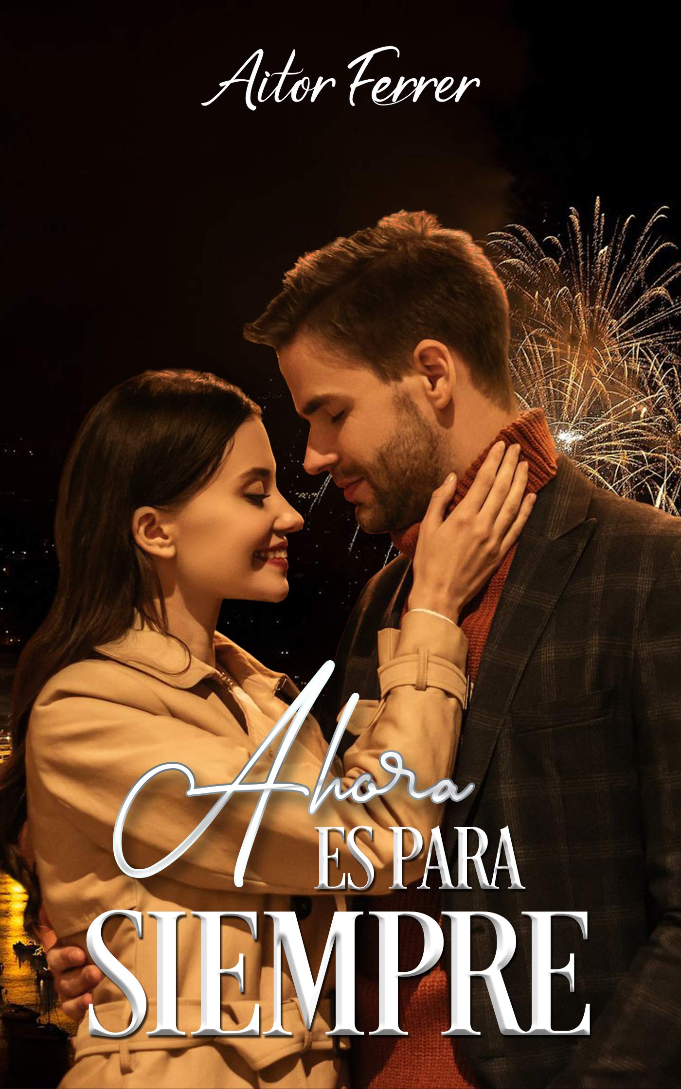 Ahora es para siempre (Spanish Edition) by Aitor Ferrer | Goodreads
