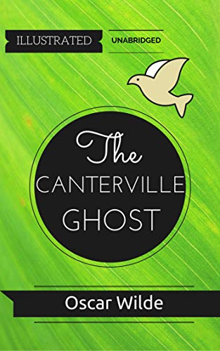 The Canterville Ghost: (Illustrated) by Oscar Wilde | Goodreads