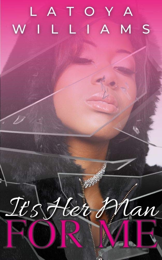 It's Her Man For Me: An Urban Flash Fiction Story by LaToya Williams | Goodreads