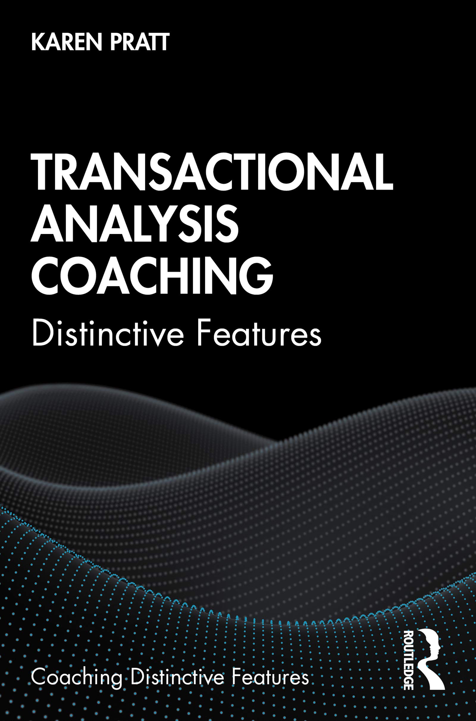 Transactional Analysis Coaching: Distinctive Features by Karen Pratt ...