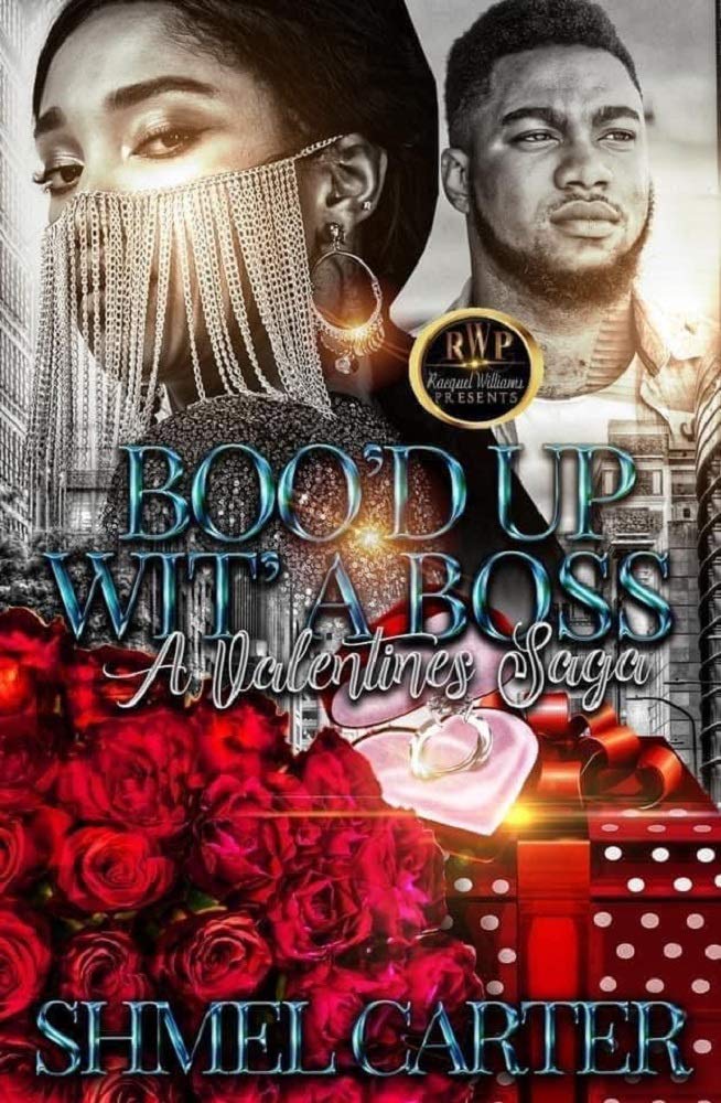 BOO'D UP WIT' A BOSS, A VALENTINES SAGA by Shmel Carter | Goodreads