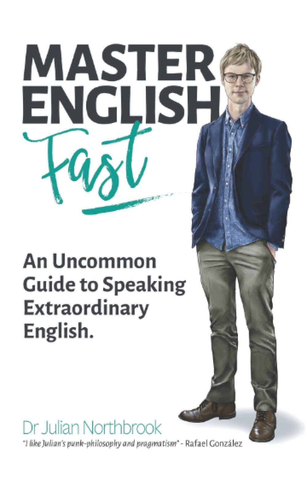 Master English FAST: An Uncommon Guide to Speaking Extraordinary ...