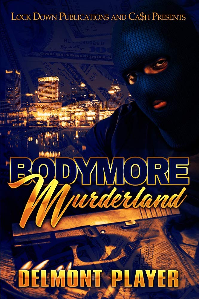 Bodymore Murderland by Delmont Player | Goodreads