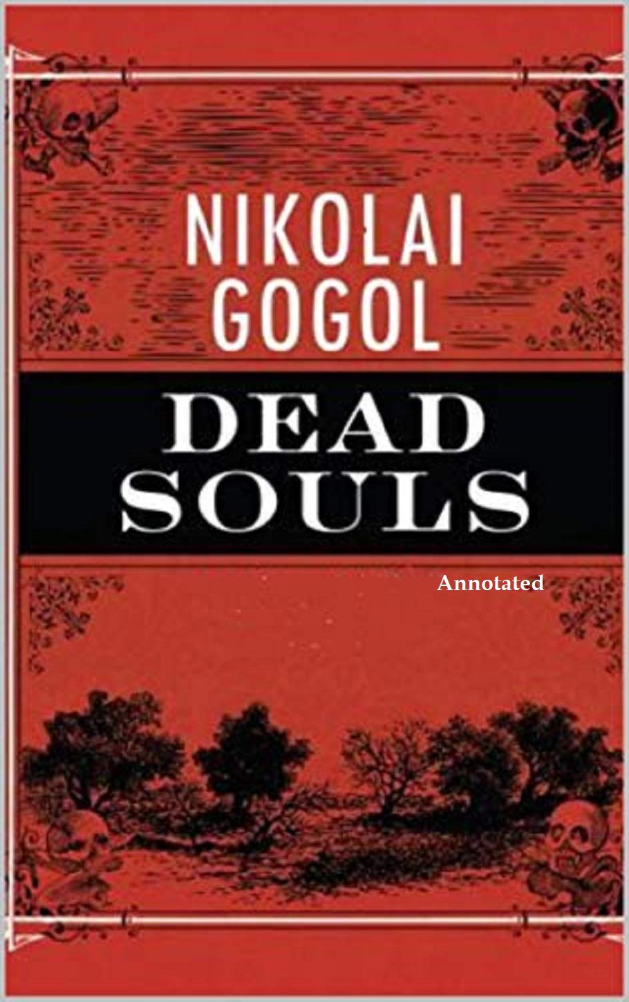 Dead Souls (Annotated) by Nikolai Gogol | Goodreads