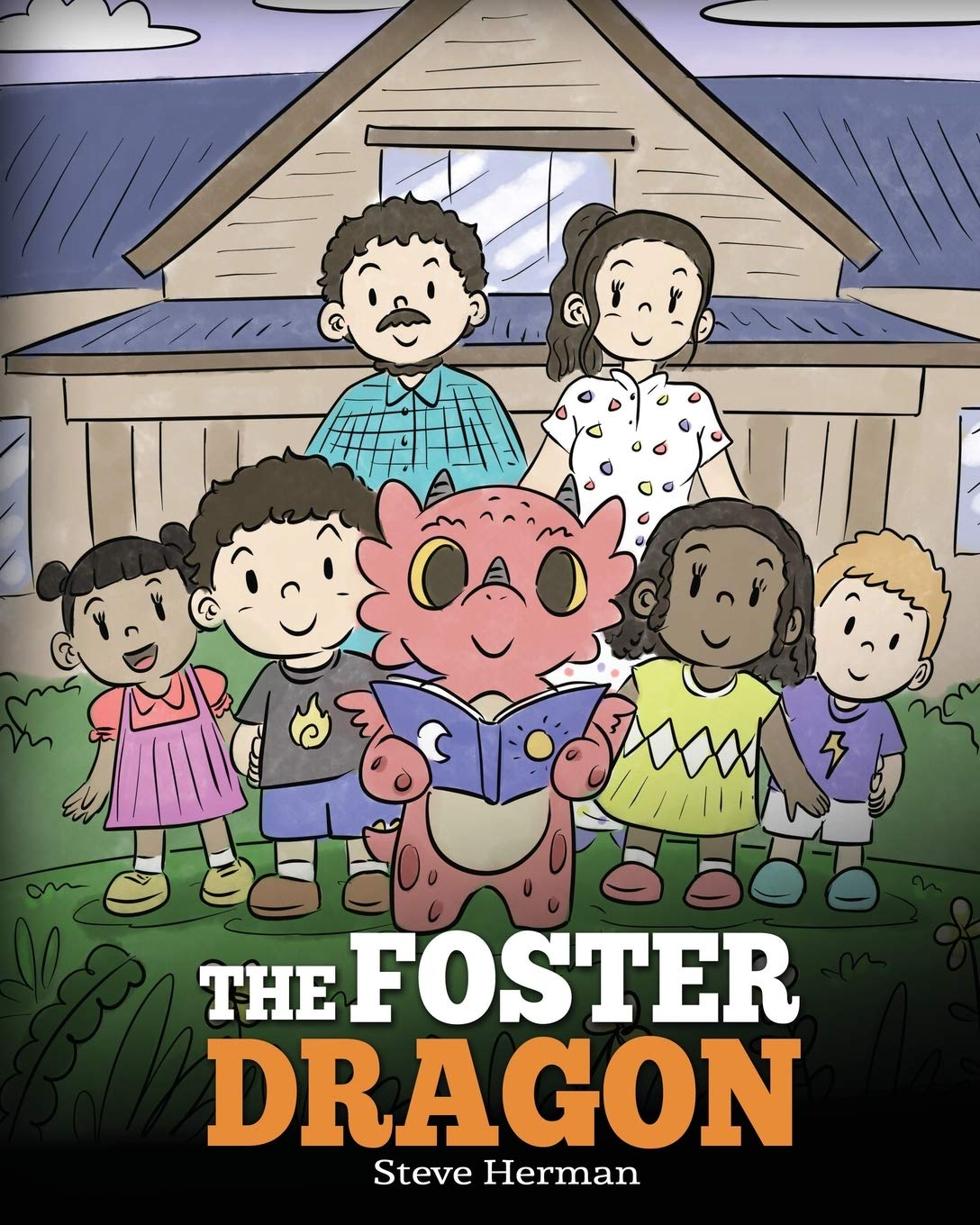 The Foster Dragon: A Story about Foster Care. by Steve Herman | Goodreads