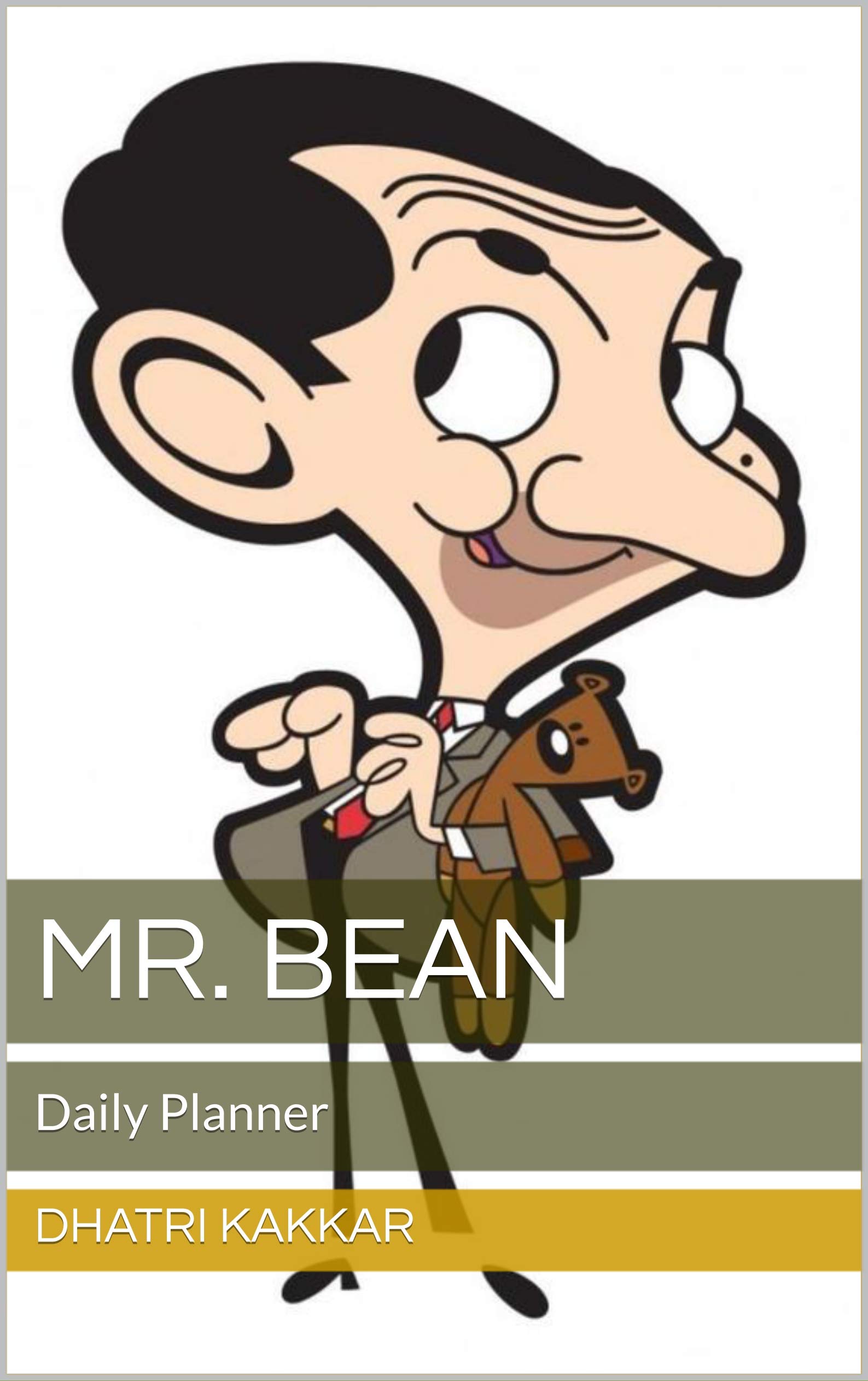 Mr. Bean: Daily Planner by Dhatri Kakkar | Goodreads
