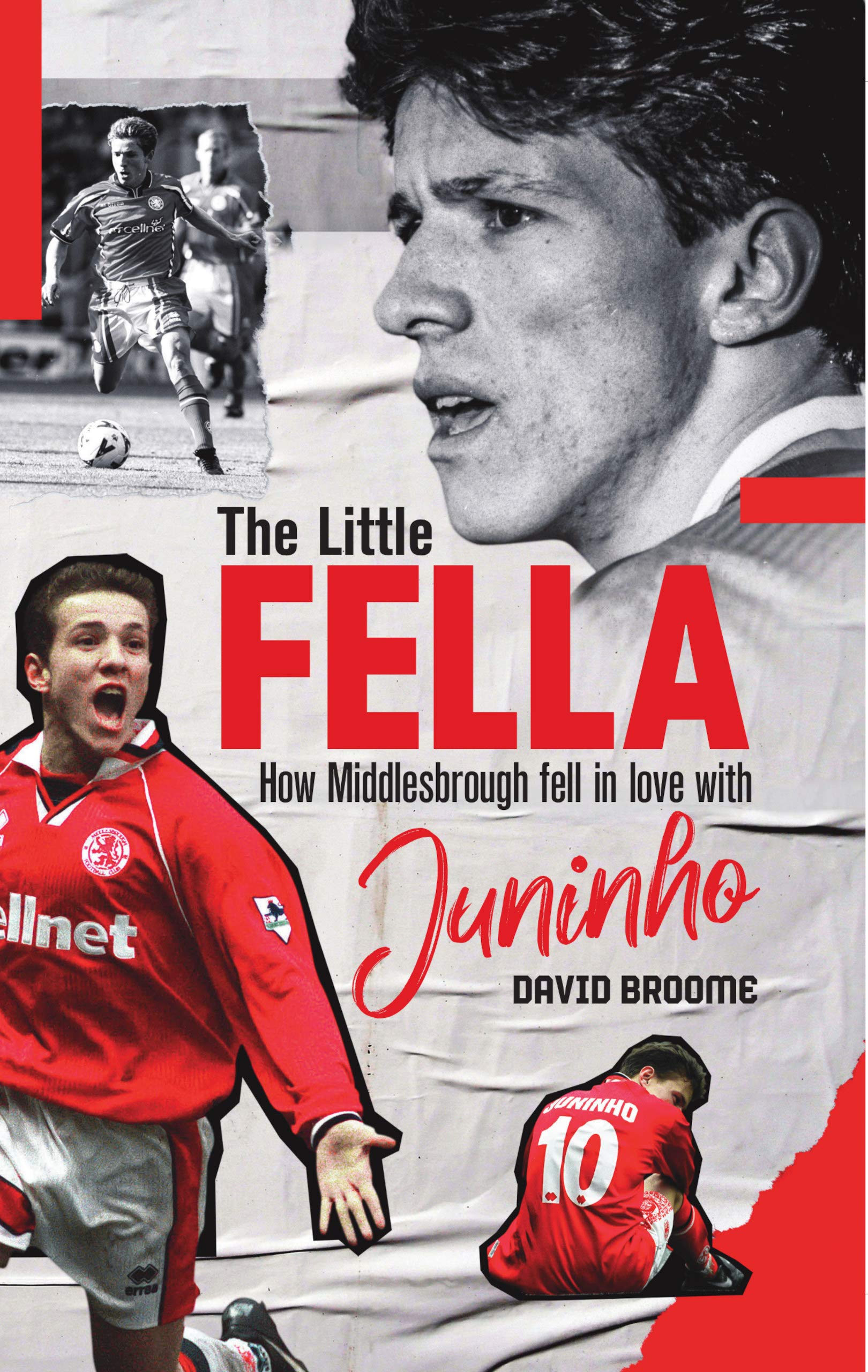 The Little Fella: How Middlesbrough Fell in Love with Juninho by David ...