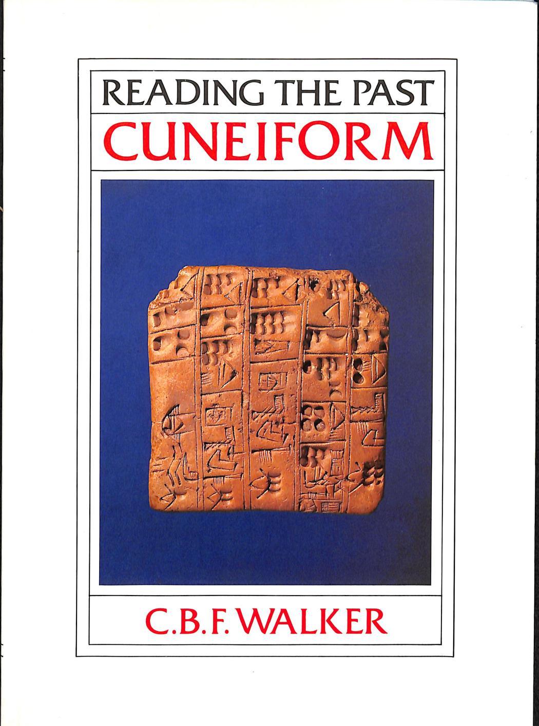 Reading the Past Cuneiform /anglais by C.B.F. Walker | Goodreads