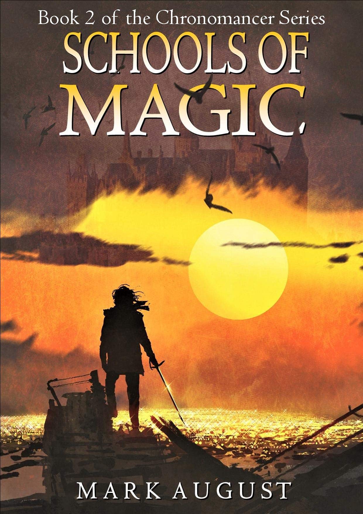 Schools of Magic (Chronomancer #2) by Mark August | Goodreads