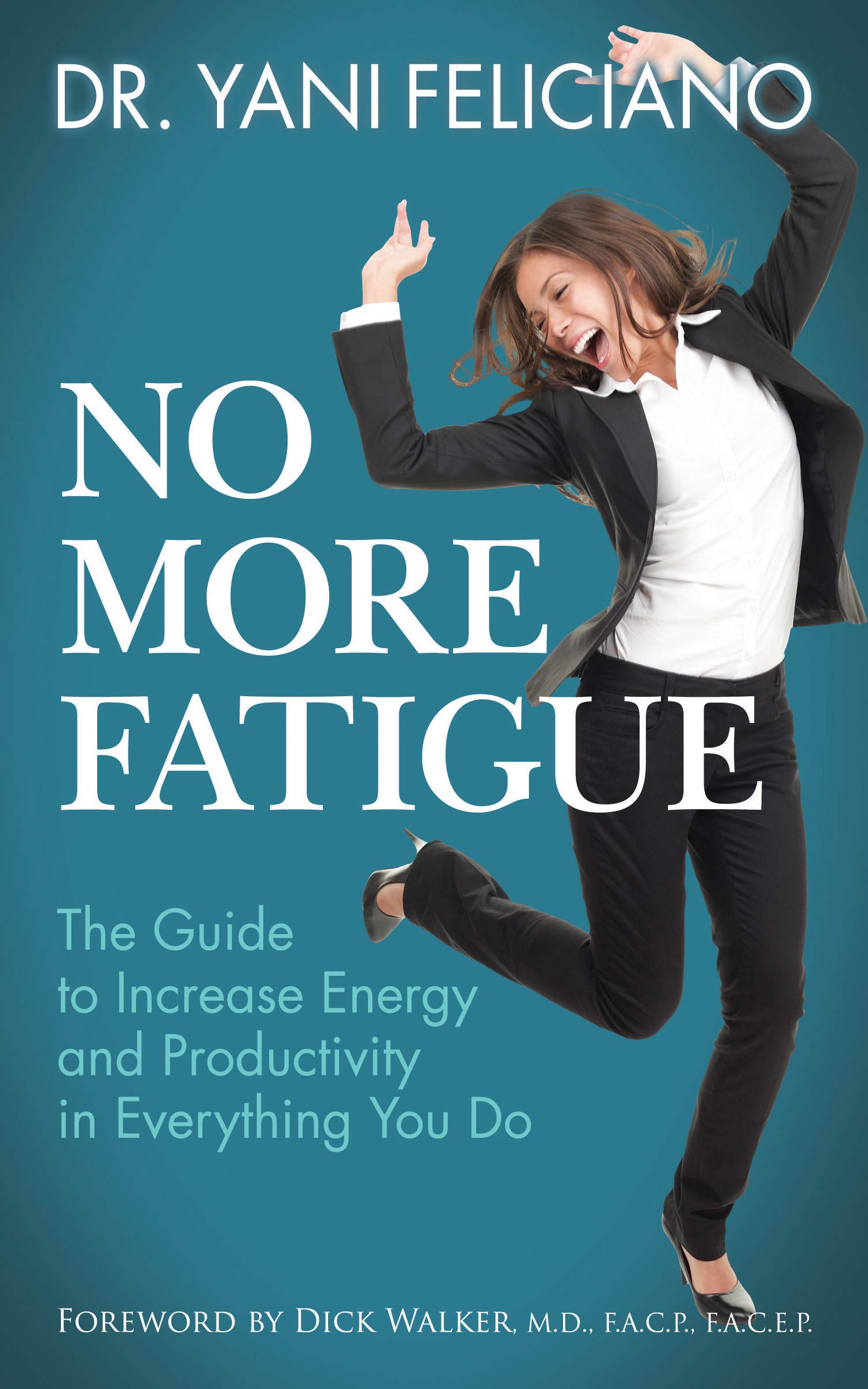 No More Fatigue: The Guide to Increase Energy and Productivity in ...