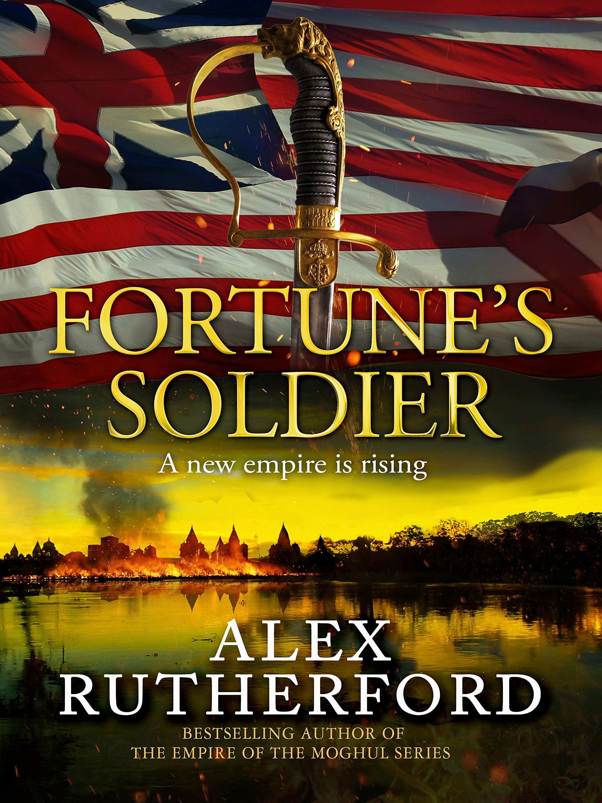 Fortune's Soldier by Alex Rutherford | Goodreads