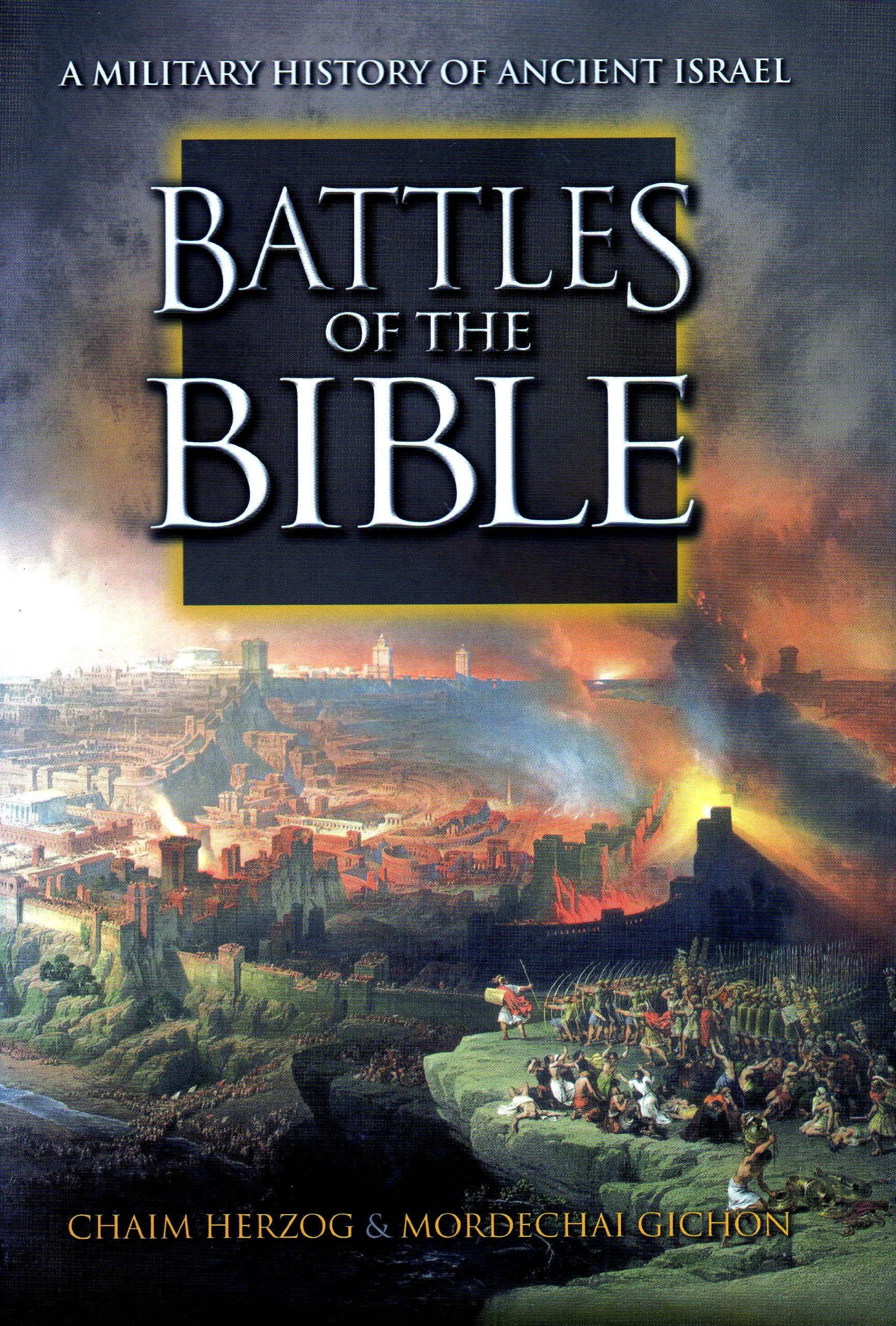 Battles Of The Bible: A Military History Of Ancient Israel by Chaim ...