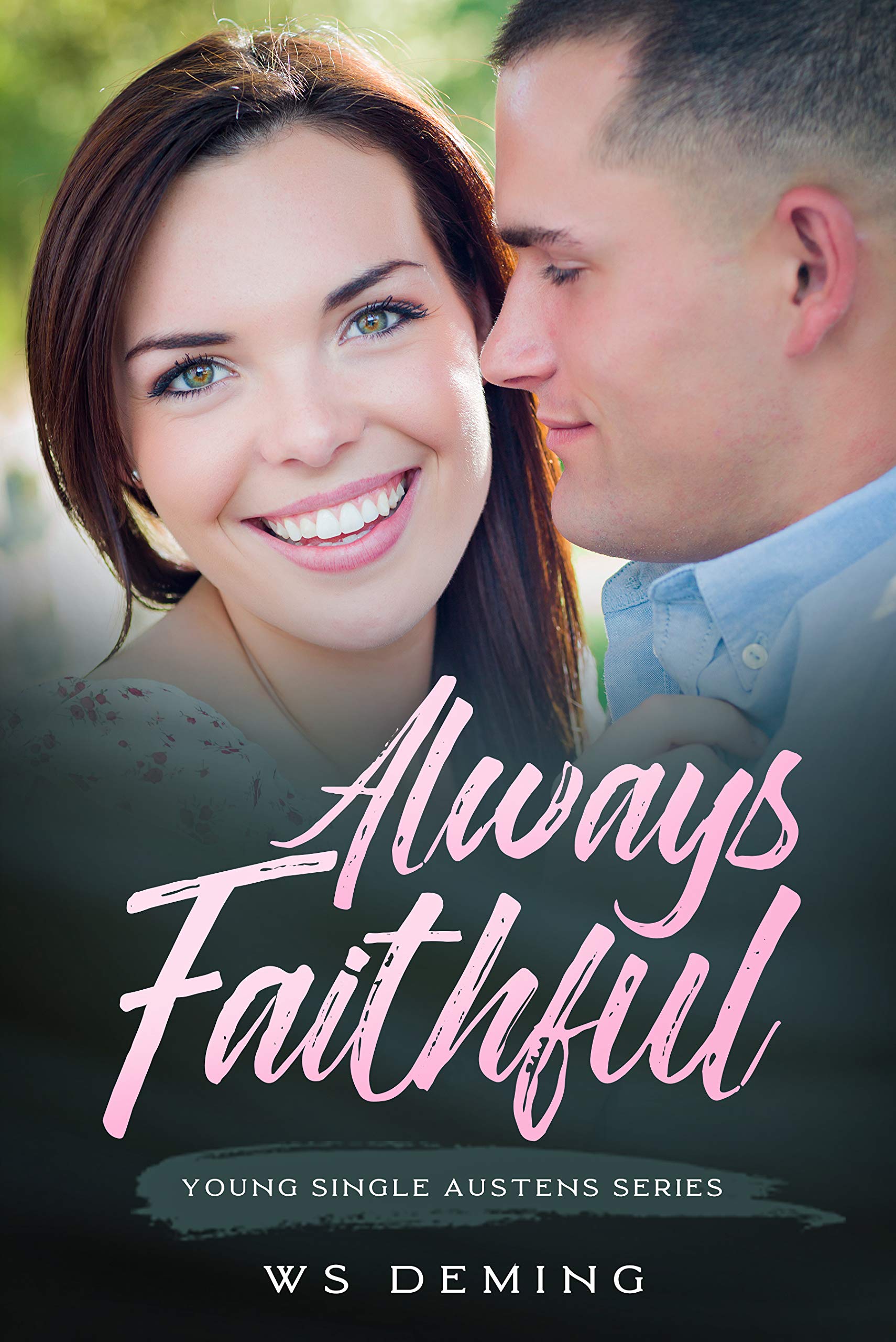 Always Faithful (Young Single Austens Book 2) by WS Deming | Goodreads