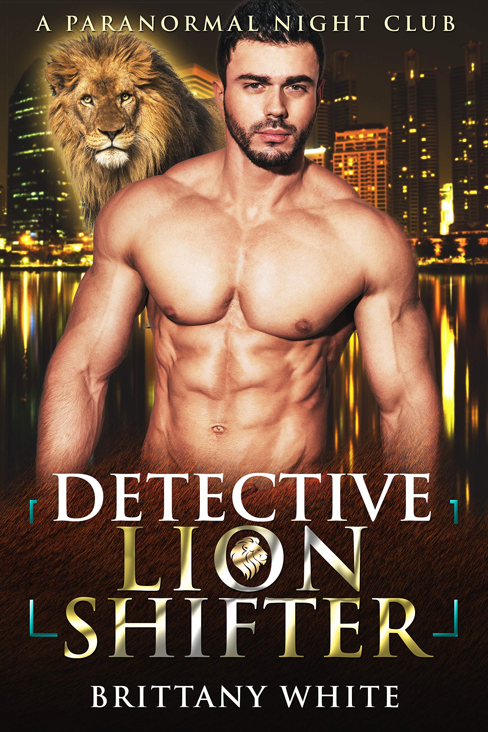 Detective Lion Shifter (Paranormal Night Club #3) by Brittany White ...