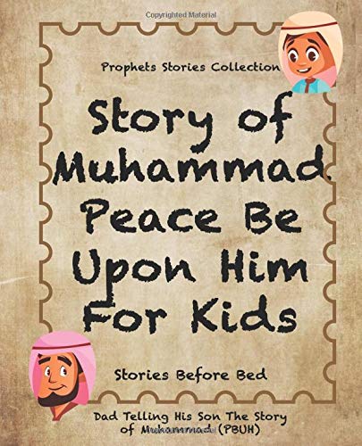 Story Of Muhammad Peace Be Upon Him For Kids: Islamic Story Book for ...