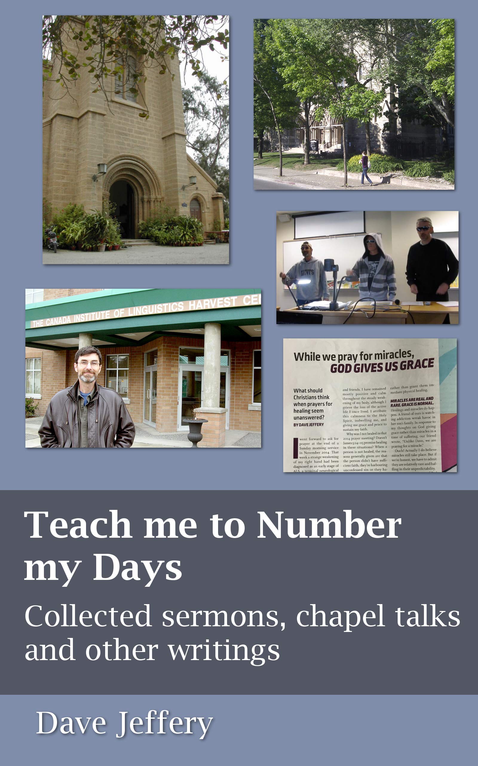 Teach me to Number my Days: Collected sermons, chapel talks and other ...