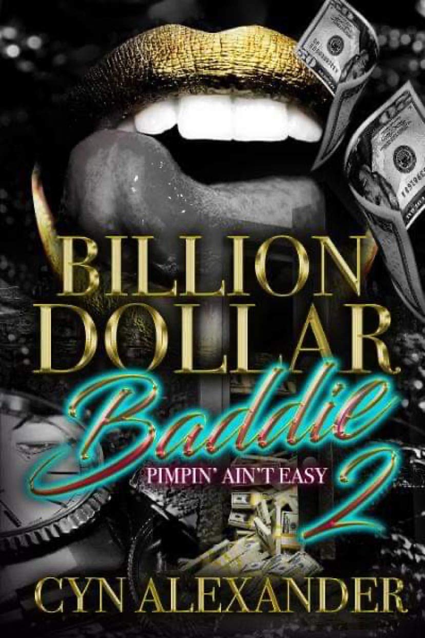 Billion Dollar Baddie 2: Pimpin Ain't Easy by Cyn Alexander | Goodreads