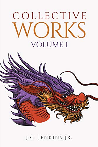 Collective Works: Volume 1 by J.C. Jenkins Jr | Goodreads