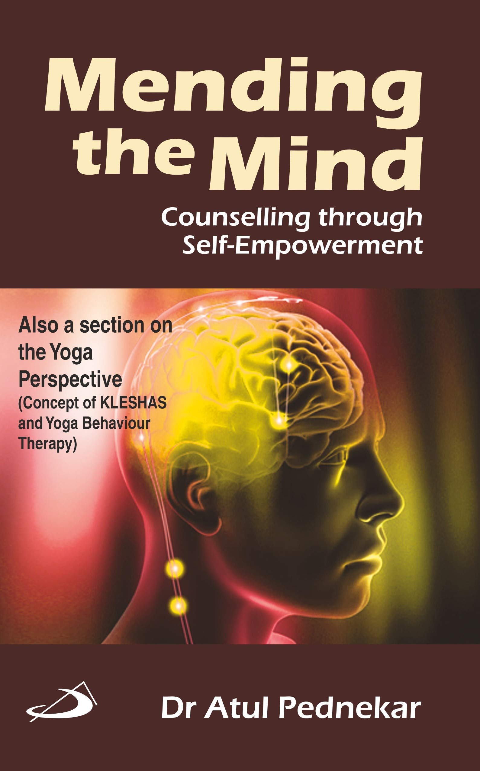 Mending the Mind: Counselling Through Self-Empowerment by Dr Atul ...
