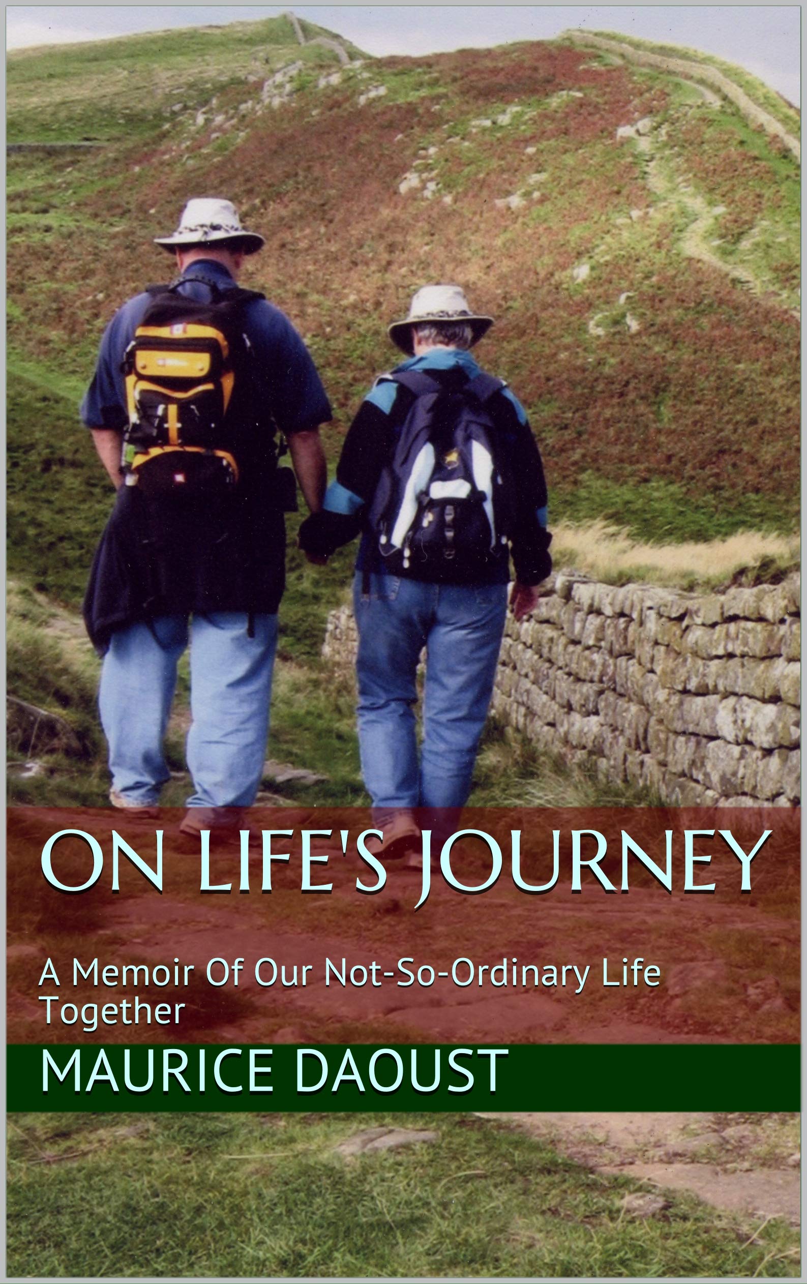 On Life's Journey: A Memoir Of Our Not-So-Ordinary Life Together by ...
