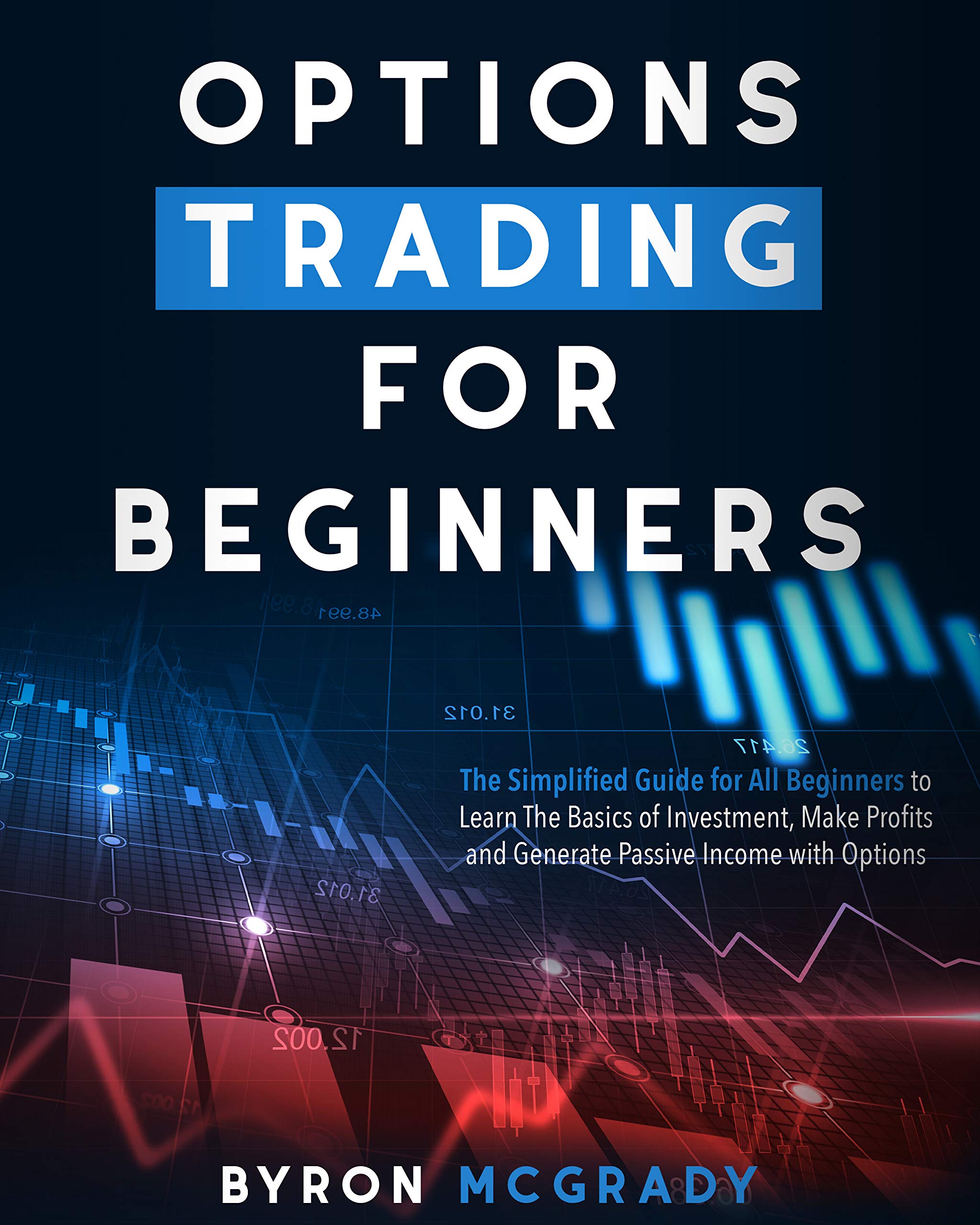 Options Trading For Beginners: The Simplified Guide for All Beginners ...