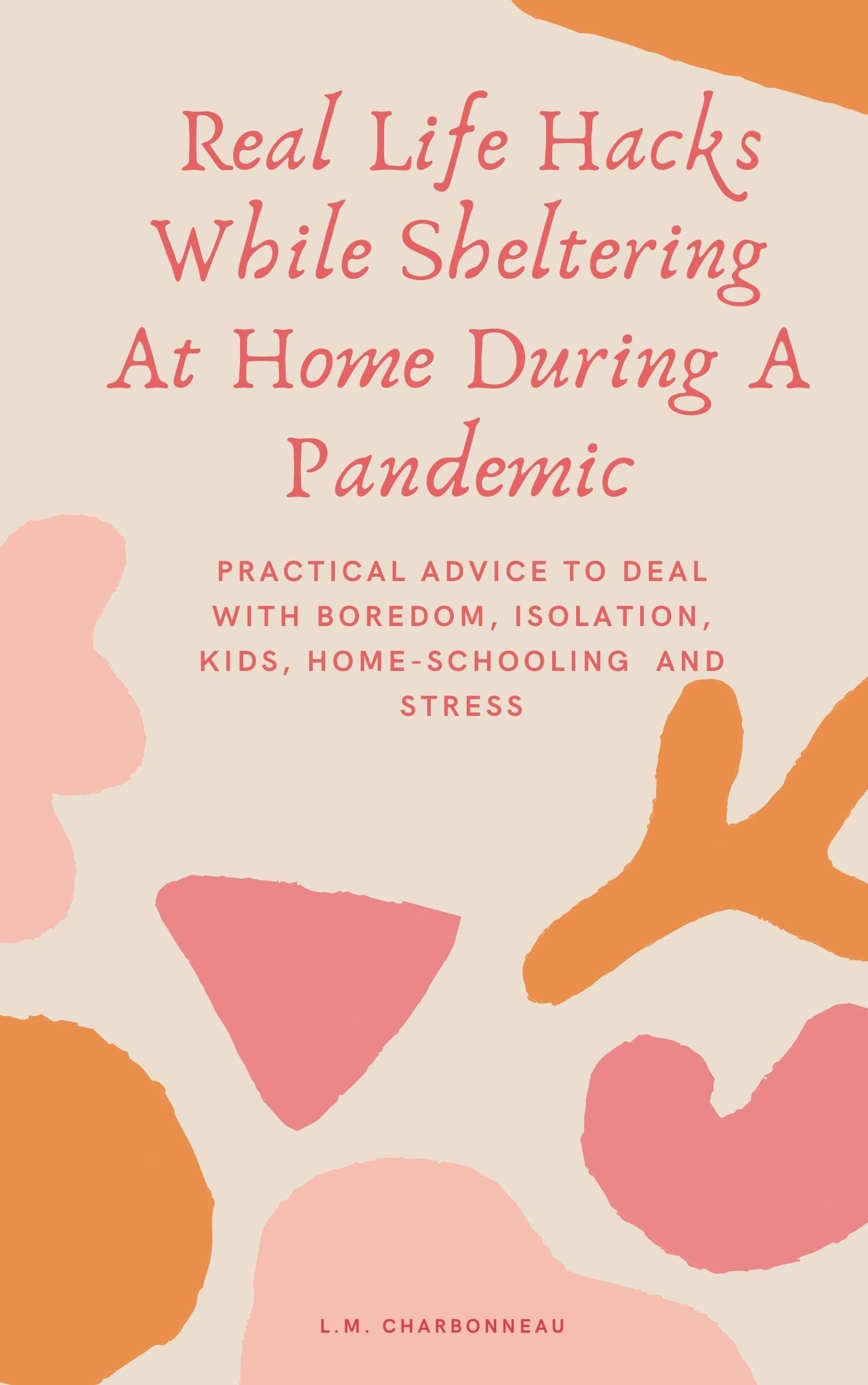 Real Life Hacks While Sheltering at Home During a Pandemic: Practical ...
