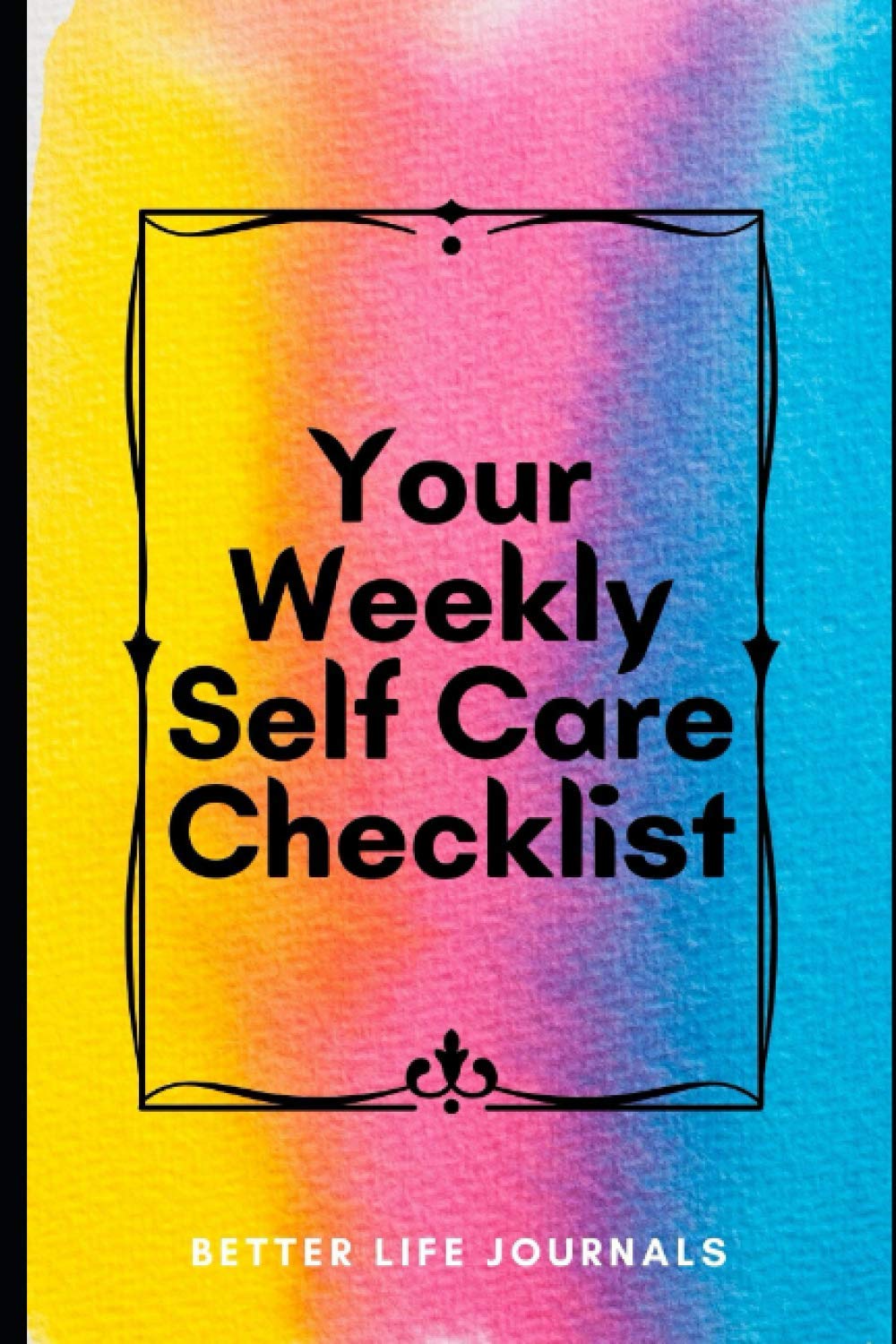 Your Weekly Self Care Checklist: Your 52 Week Weekly Self Care Workbook ...