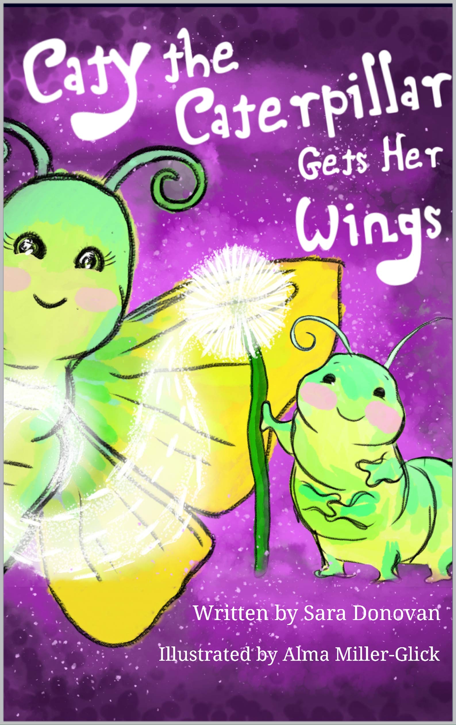 Caty the Caterpillar Gets Her Wings by Sara Donovan | Goodreads