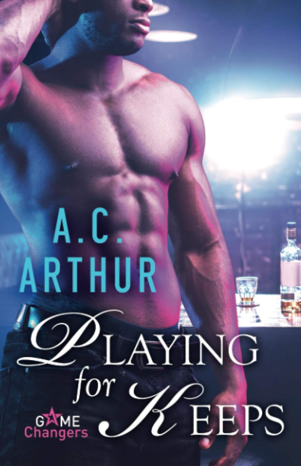 Playing for Keeps (Game Changers) by A.C. Arthur | Goodreads