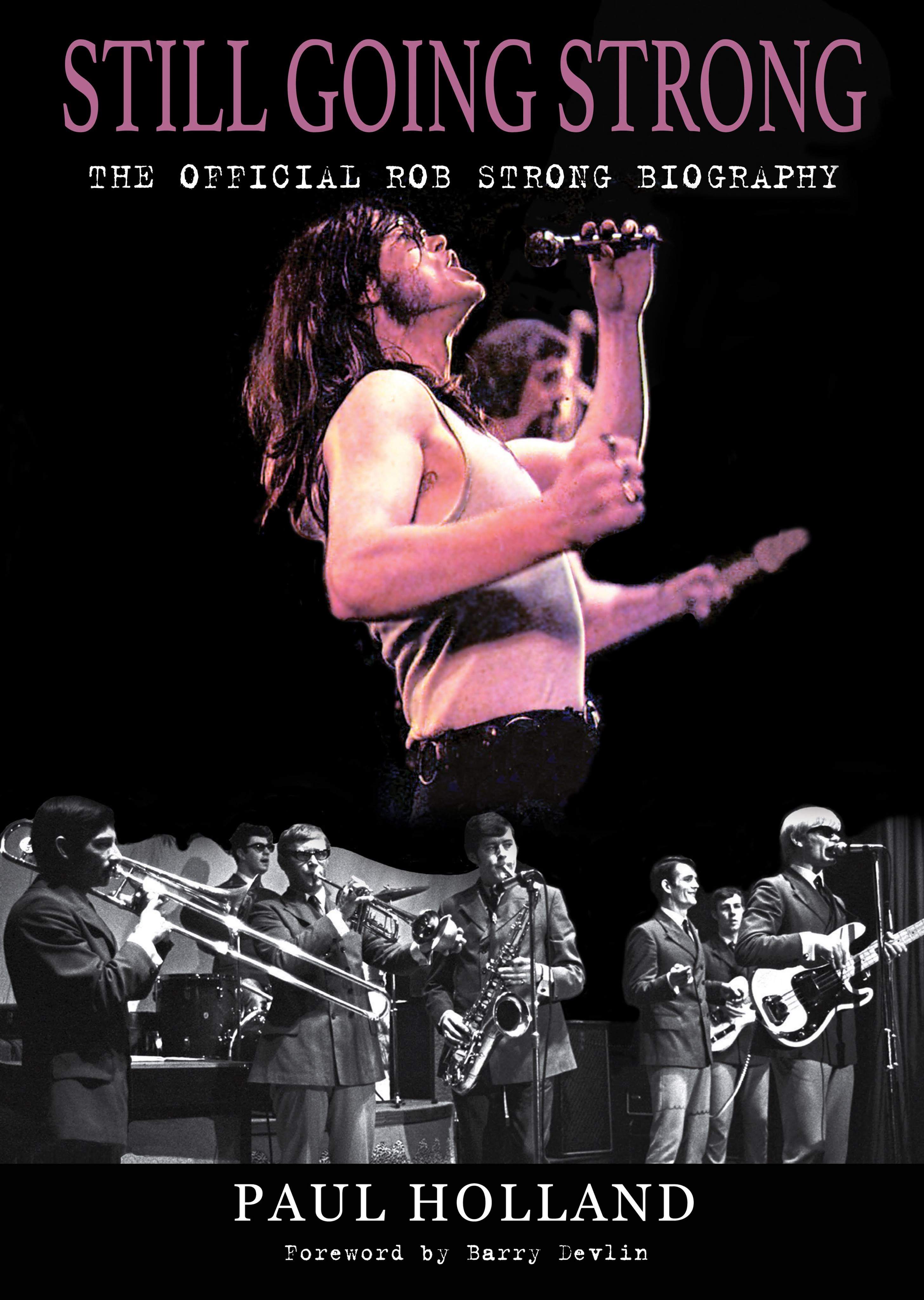 Still Going Strong. The Official Biography of Rob Strong by Paul ...