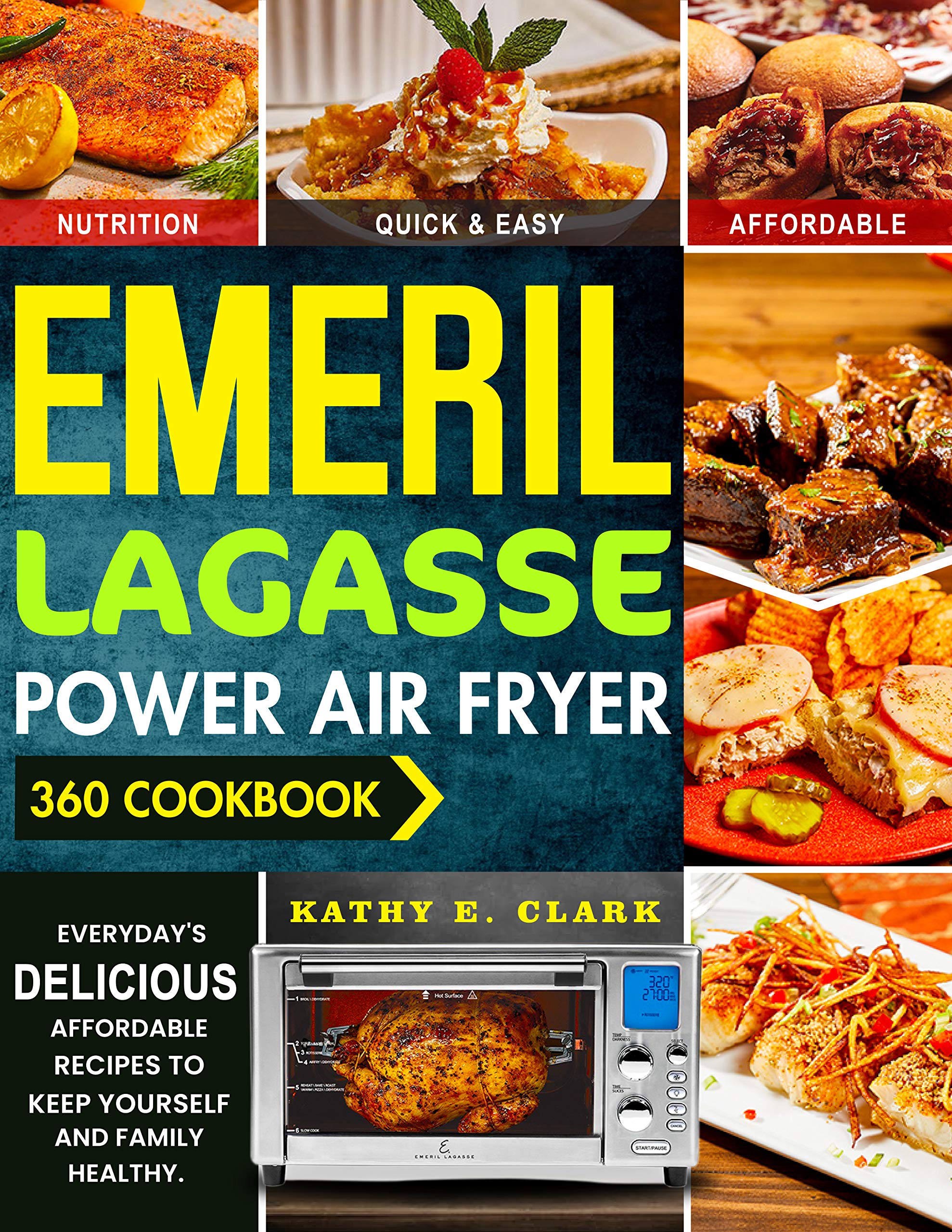 Emeril Lagasse Power Air Fryer 360 Cookbook: Budget-Friendly Tasty ...
