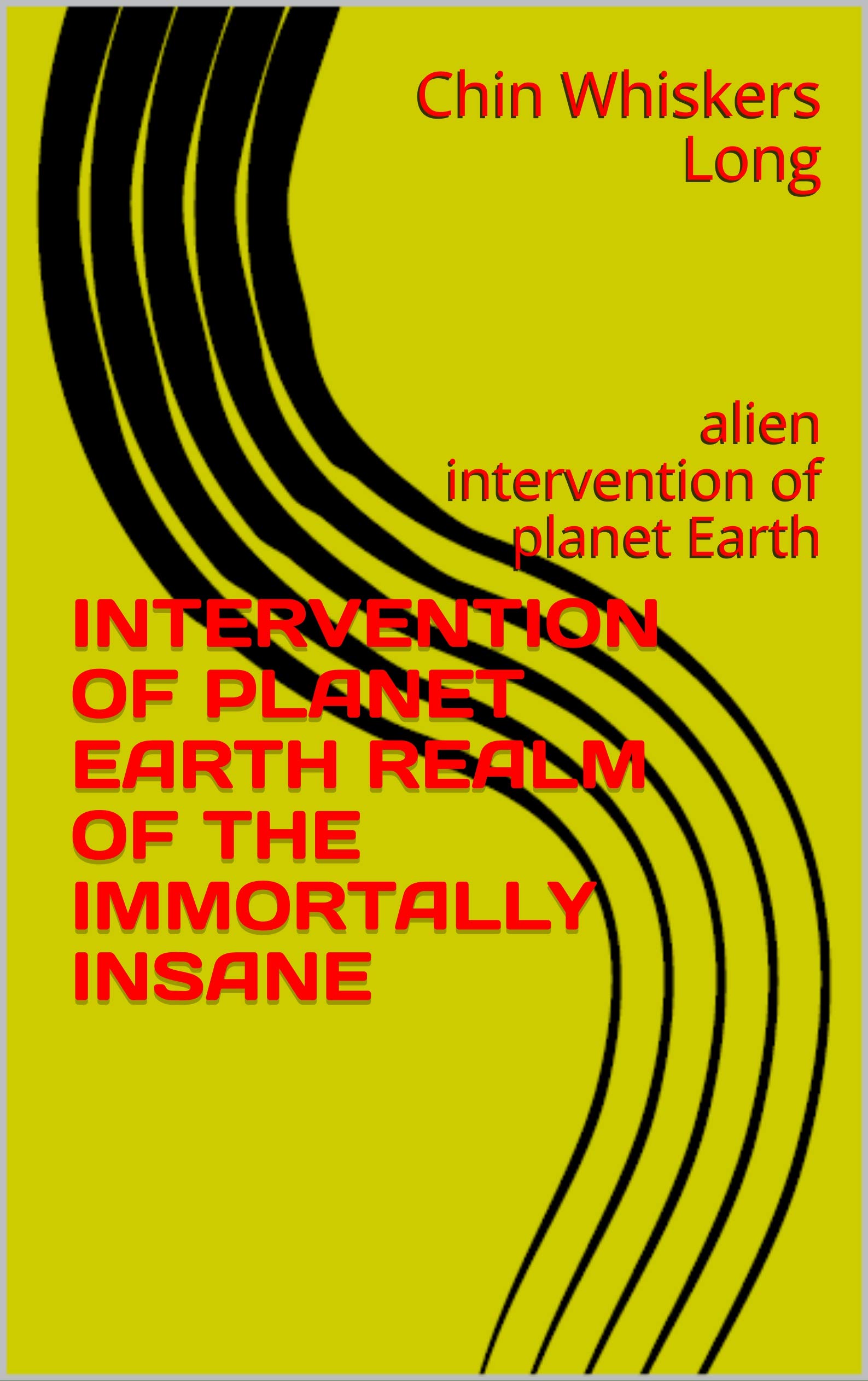 INTERVENTION OF PLANET EARTH REALM OF THE IMMORTALLY INSANE: alien ...
