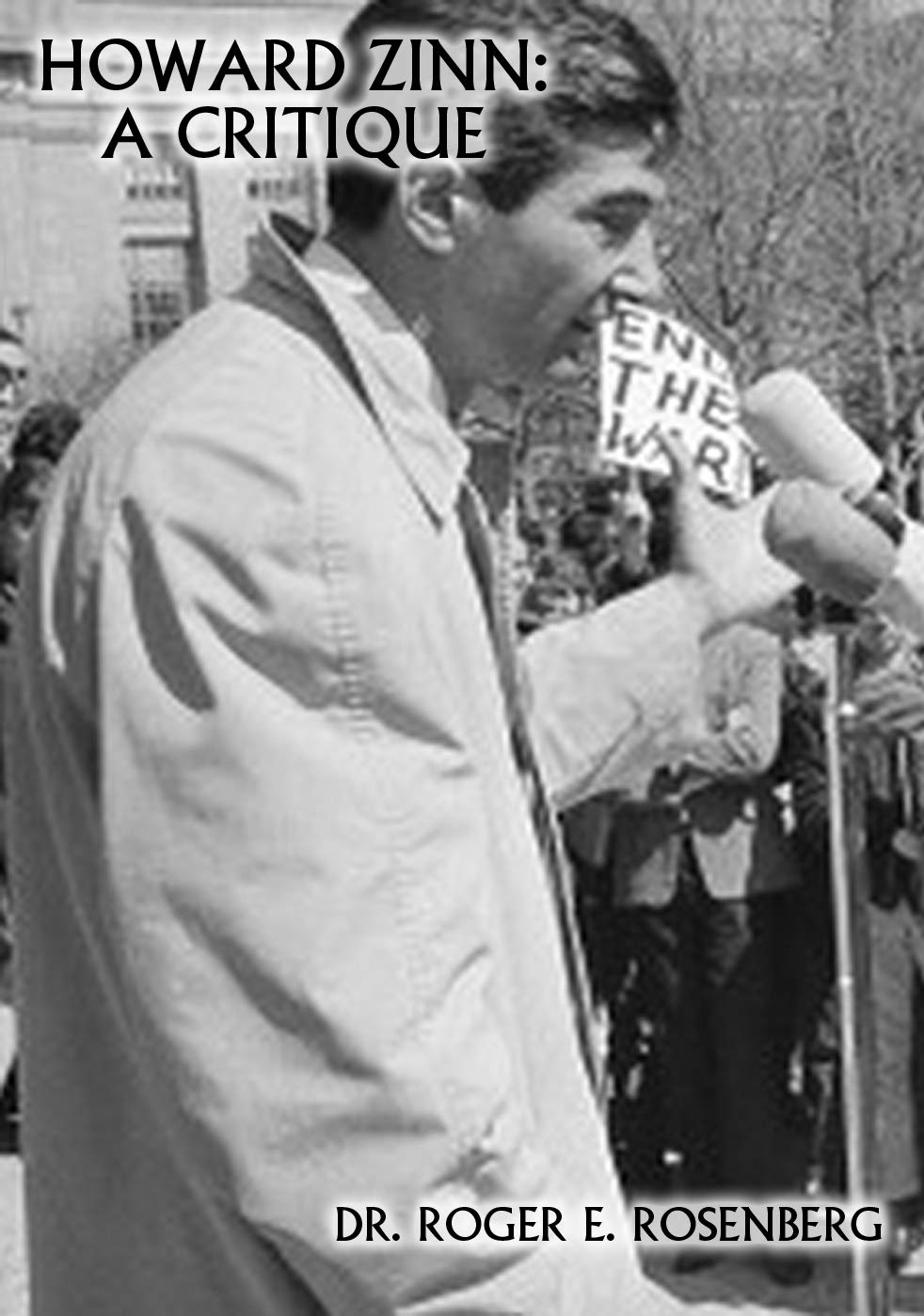 Howard Zinn: A Critique by Dr. Roger Rosenberg | Goodreads