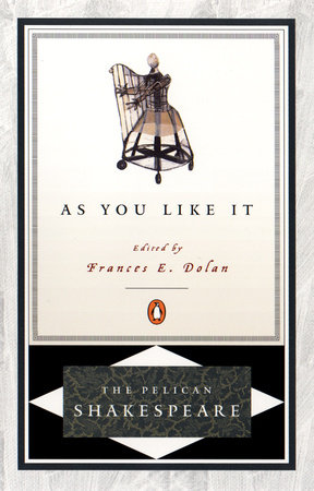 As You Like It (The Pelican Shakespeare) by William Shakespeare | Goodreads